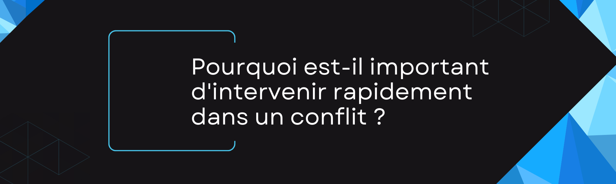 Pourquoi est-il important d’ intervenir rapidement dans un conflit ...